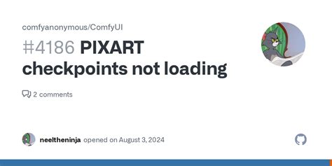 Pixart Checkpoints Not Loading · Issue 4186 · Comfyanonymouscomfyui