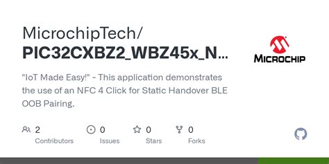 GitHub MicrochipTech PIC32CXBZ2 WBZ45x NFC STATIC HANDOVER BLE PAIRING IoT Made Easy