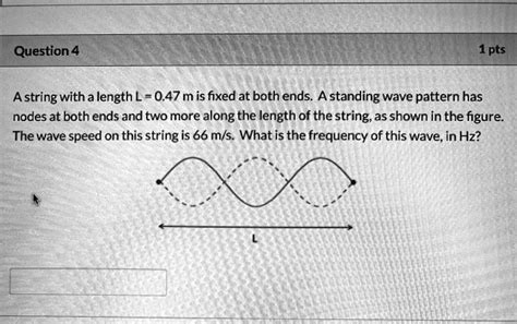 Question Pts Astring With A Length L M Is Fixed At Both Ends Standing Wave Pattern Has