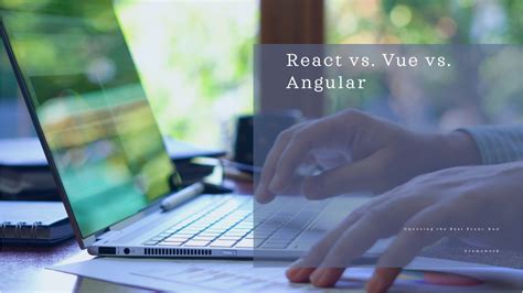React Vs Vue Vs Angular Which Front End Framework Oski Solutions