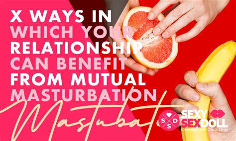 Sexdollpornhd X Ways In Which Your Relationship Can Benefit From