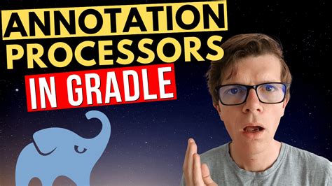 Annotation Processors In Gradle With The Annotationprocessor Dependency