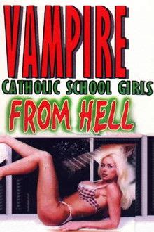 Vampire Catholic School Girls From Hell 2001 — The Movie Database Tmdb
