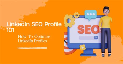 Linkedin Seo Guide How To Optimize Linkedin Profiles Linkedin Seo Profile 101