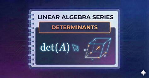 Linear Algebra Series Determinants