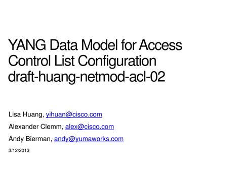 PPT YANG Data Model For Access Control List Configuration Draft Huang Netmod Acl