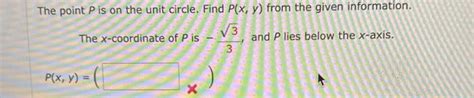 Solved The Point P Is On The Unit Circle Find P X Y From Chegg