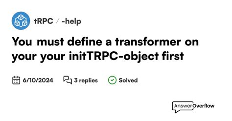 You Must Define A Transformer On Your Your `inittrpc` Object First Trpc