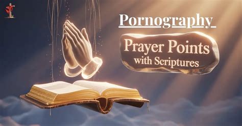 50 Short Powerful Pornography Prayers Points With Scriptures