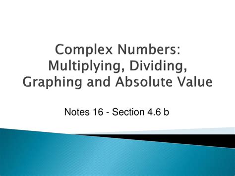 PPT Complex Numbers Multiplying Dividing Graphing And Absolute Value PowerPoint