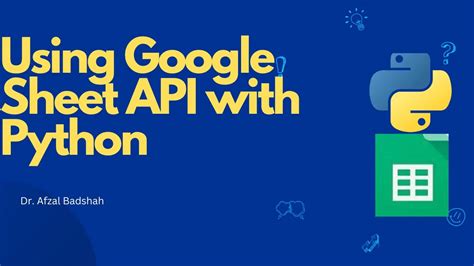 Using Google Sheet API With Python Afzal Badshah PhD