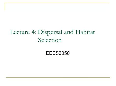 Ppt Lecture 4 Dispersal And Habitat Selection Powerpoint