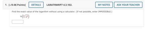 Solved Find The Exact Value Of The Logarithm Without Using A