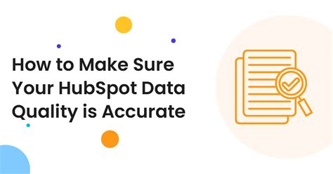 hubspot data quality how to make sure your data is accurate