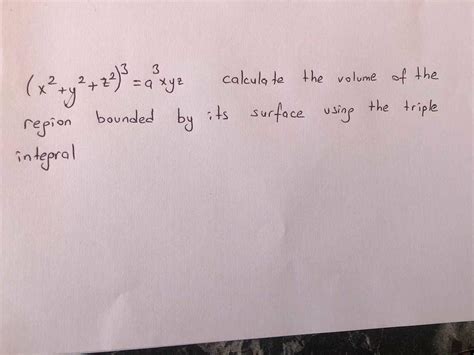 Solved 3 A X Y Z Bounded By Calculate The Volume Of The Chegg Com
