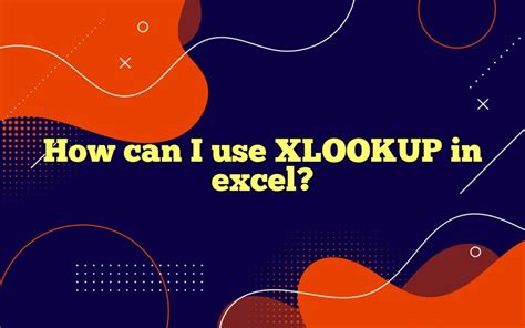 How Can I Use Xlookup In Excel