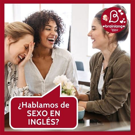 Sexo en inglés Lo que quieres saber y no te atreves a preguntar