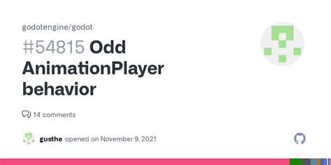 Odd AnimationPlayer Behavior Issue Godotengine Godot GitHub