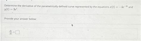 Solved Determine The Derivative Of The Parametrically