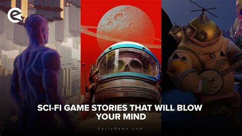 Earlygame Top 20 Sci Fi Game Stories That Will Blow Your Mind