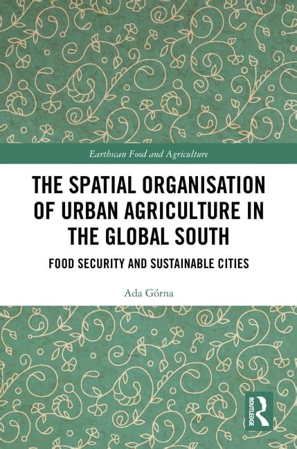 Earthscan Food And Agriculture The Spatial Organisation Of Urban