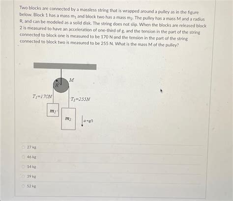 solved two blocks are connected by a massless string that is