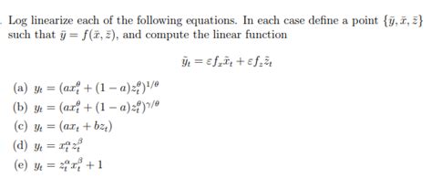 Log Linearize Each Of The Following Equations In Chegg Com