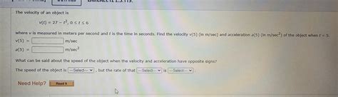 Solved The Velocity Of An Object Isv T T T Where V Chegg