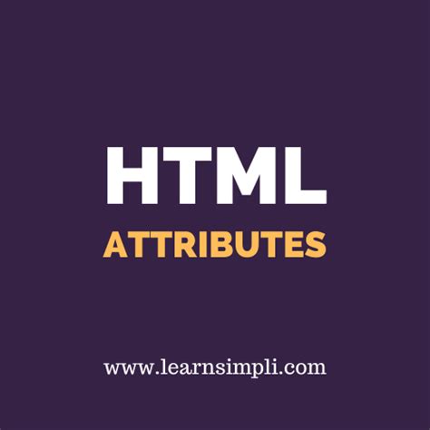 HTML ATTRIBUTES Learn Simpli