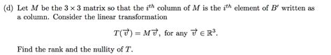 Solved D Let M Be The 3 X 3 Matrix So That The Ith Column