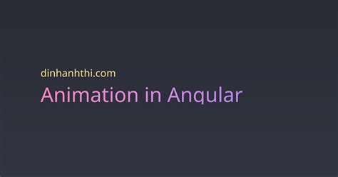 Animation In Angular Site Of Thi