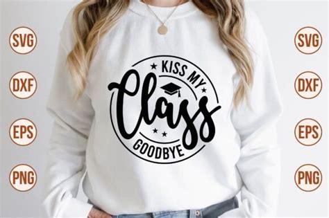Kiss My Class Goodbye Svg Graphic By Nazrulislam405510 · Creative Fabrica