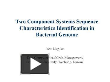 PPT Two Component Systems Sequence Characteristics Identification In Bacterial Genome