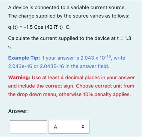 solved a device is connected to a variable current source