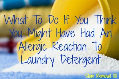 Allergic Reaction To Laundry Detergent What Should I Do About It
