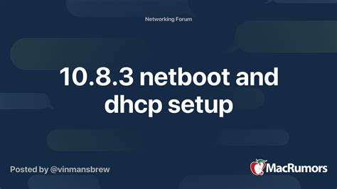 1083 Netboot And Dhcp Setup Macrumors Forums