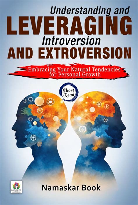 Understanding And Leveraging Introversion And Extroversion Embracing