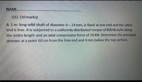 Solved Name Q1 10 Marks A 1 M Long Solid Shaft Of