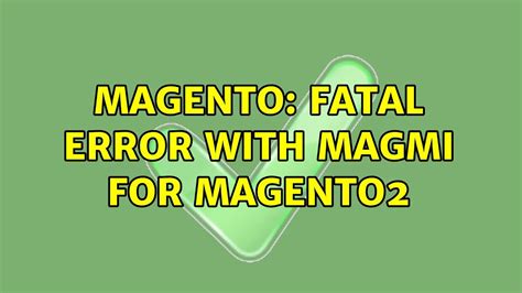 Magento Fatal Error With Magmi For Magento2 Youtube