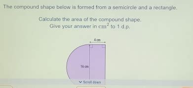 Solved The Compound Shape Below Is Formed From A Semicircle And A Rectangle Calculate The Area
