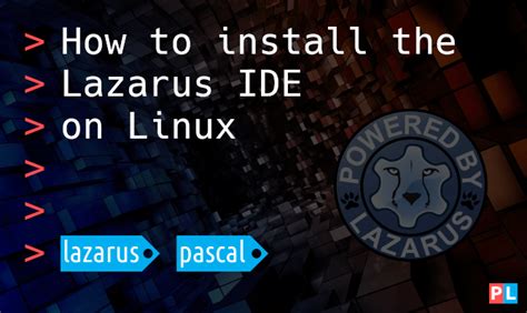 How To Install The Lazarus Ide On Linux Pragmaticlinux