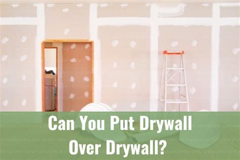 Can You Put Drywall Over Drywall How To Ready To DIY