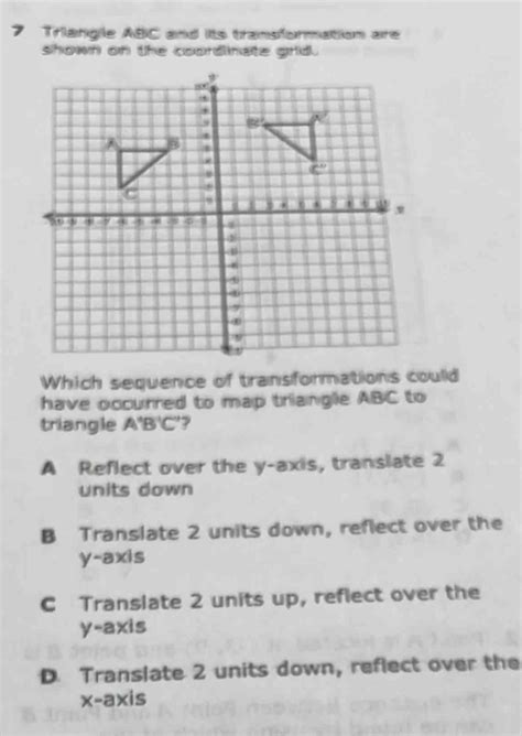 Solved Triangle ABC And Its Transformation Are Shown On The Coordinate Grid Which Sequence Of