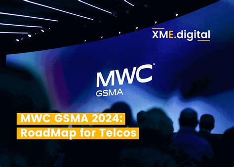 MWC GSMA RoadMap For Telcos