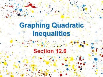 Alg Graphing Quadratic Inequalities By Vicki Hines TpT