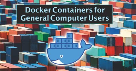 Docker Containers Are Not Just For Devops Professionals