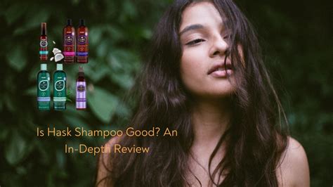 Is Hask Shampoo Good An In Depth Review A Good Shampoo