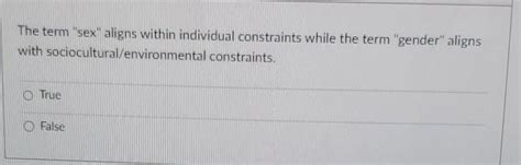 Solved The Term Sex Aligns Within Individual Constraints