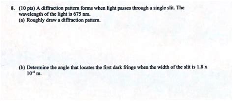 Solved 810 Pts A Diffraction Pattern Forms When Light Passes Through