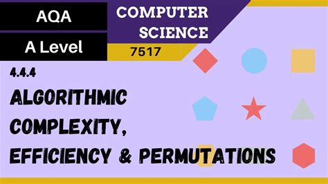 62 Aqa A Level 7517 Slr8 444 Algorithmic Complexity Efficiency